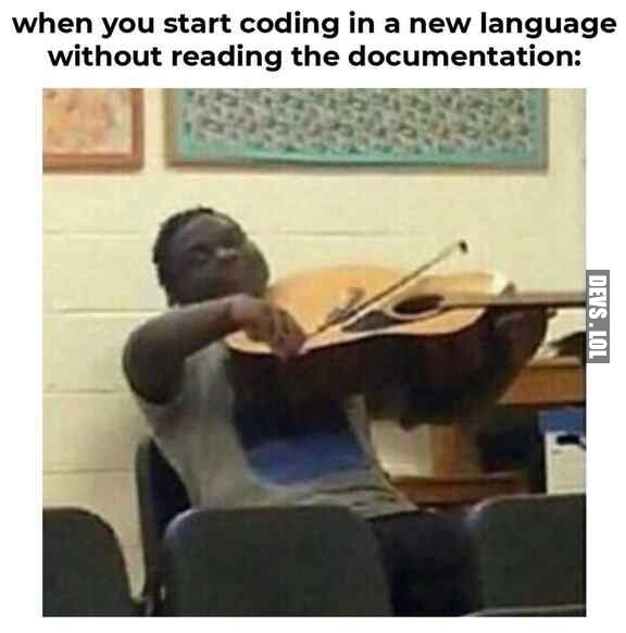 Coding Without Reading The Documentation Memes For Developers Devs lol